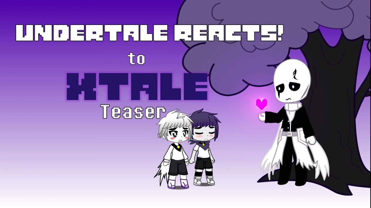 Undertale Reacts To: Xtale Part 1 Teaser! - YouTube