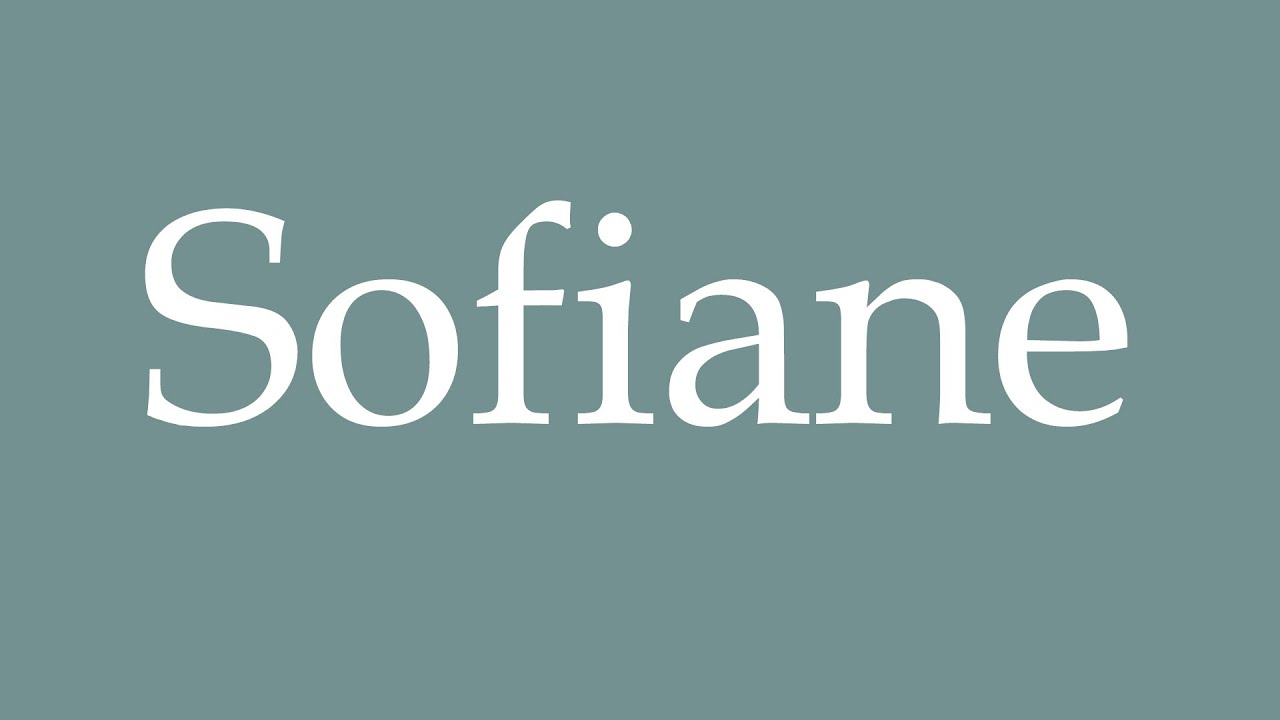 How to Pronounce ''Sofiane'' Correctly in French - YouTube