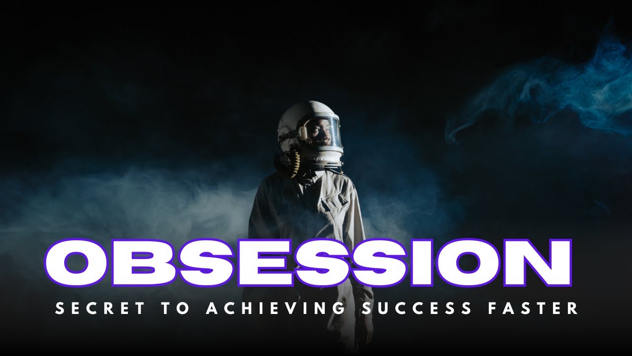 Obsession Passion is the Secret to Achieving Success Faster | Best ...
