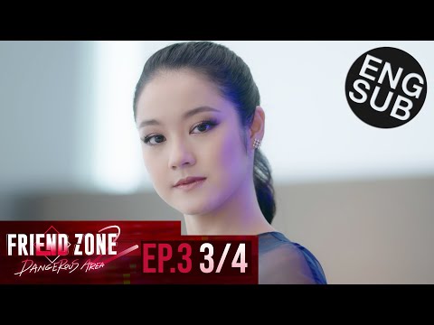 [Eng Sub] Friend Zone 2 Dangerous Area | EP.3 [3/4]