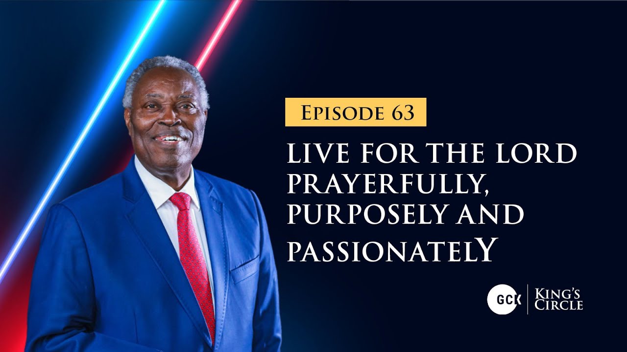 GCK-KC EP 63 || Live For The Lord Prayerfully, Purposely And ...