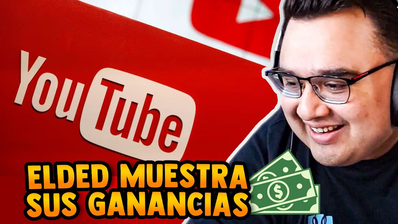 ELDED MUESTRA SUS GANANCIAS EN YOUTUBE - YouTube