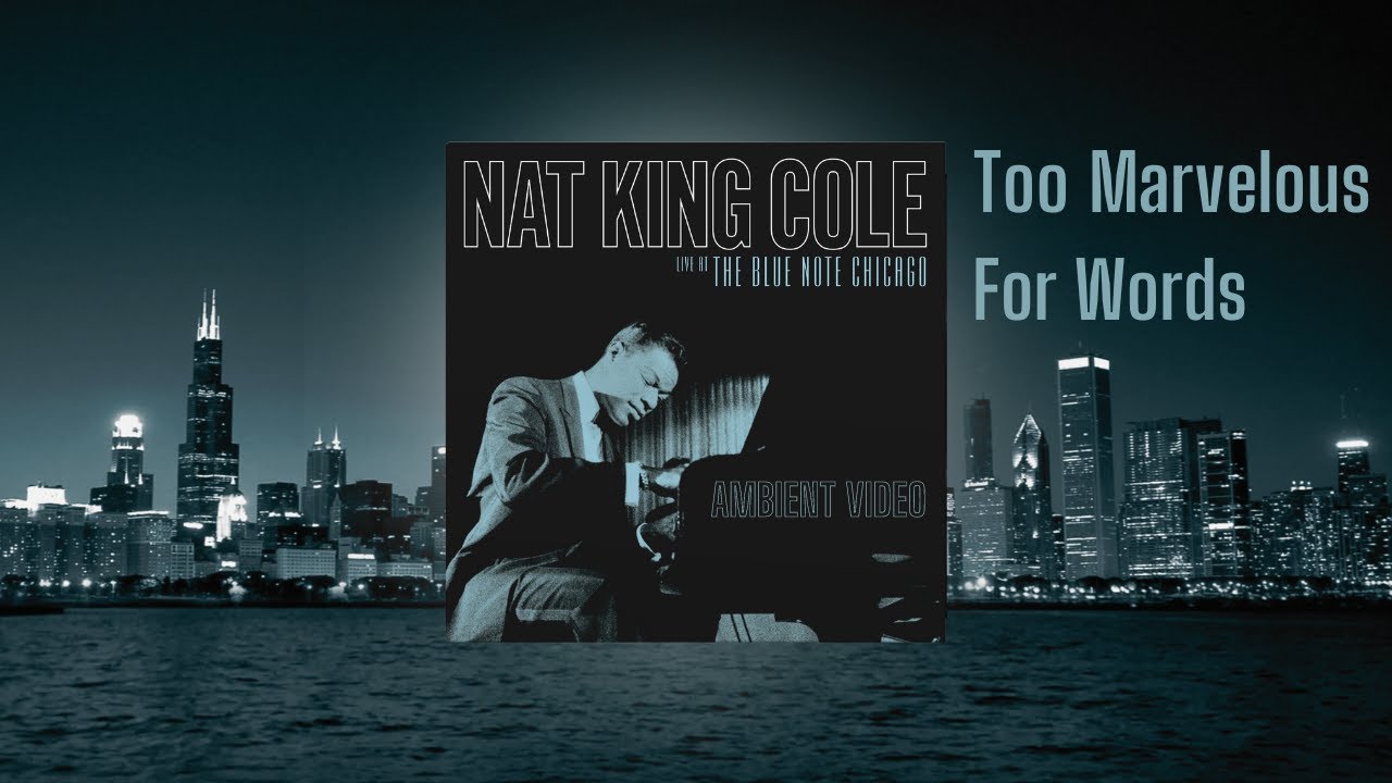 Nat King Cole – Too Marvelous For Words from Live At The Blue Note ...