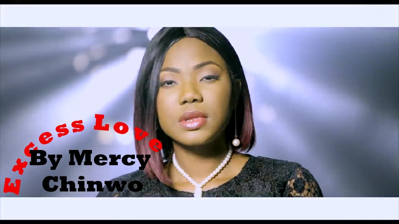 Excess Love By Mercy Chinwo - YouTube