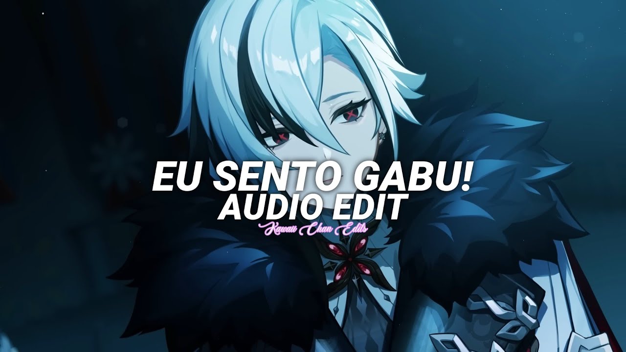 Eu sento gabu! - pxlwyse『edit audio』 - YouTube