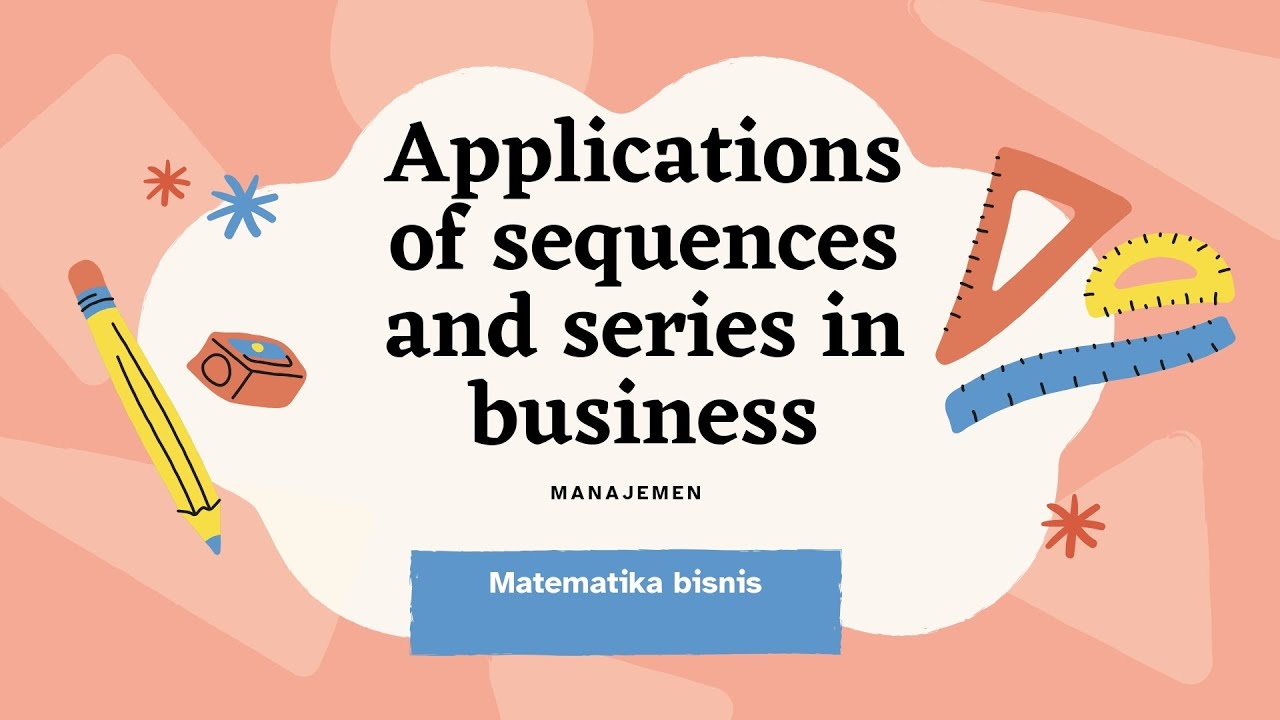 material 9 business mathematics "Applications of sequences and series ...