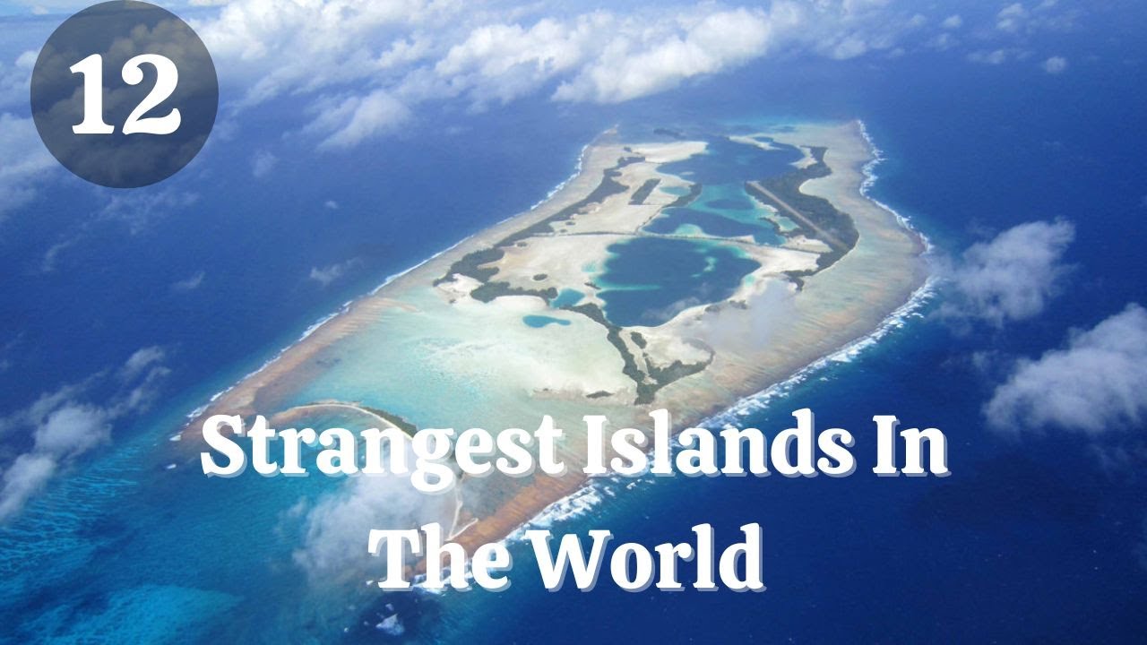 Top 12 Strangest Islands In The World | Origins Explained - YouTube
