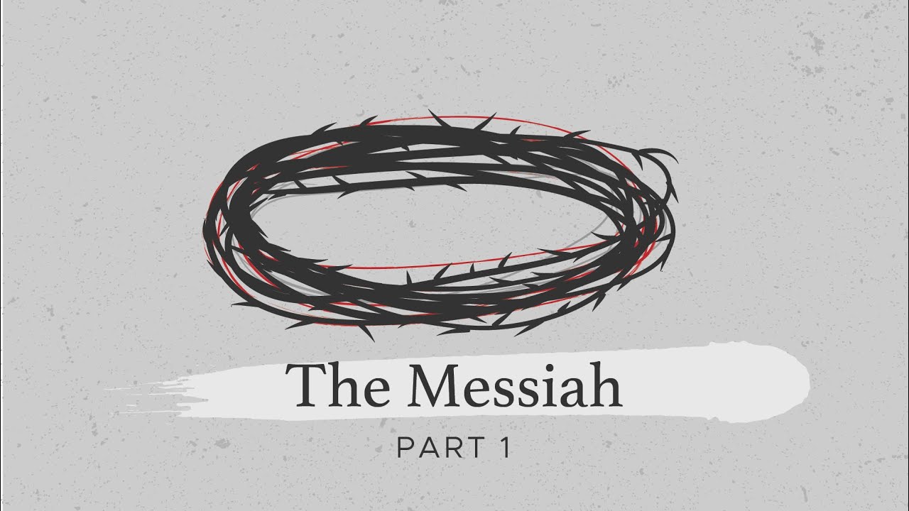 The Messiah, Part 1 // Dan Hendley - YouTube