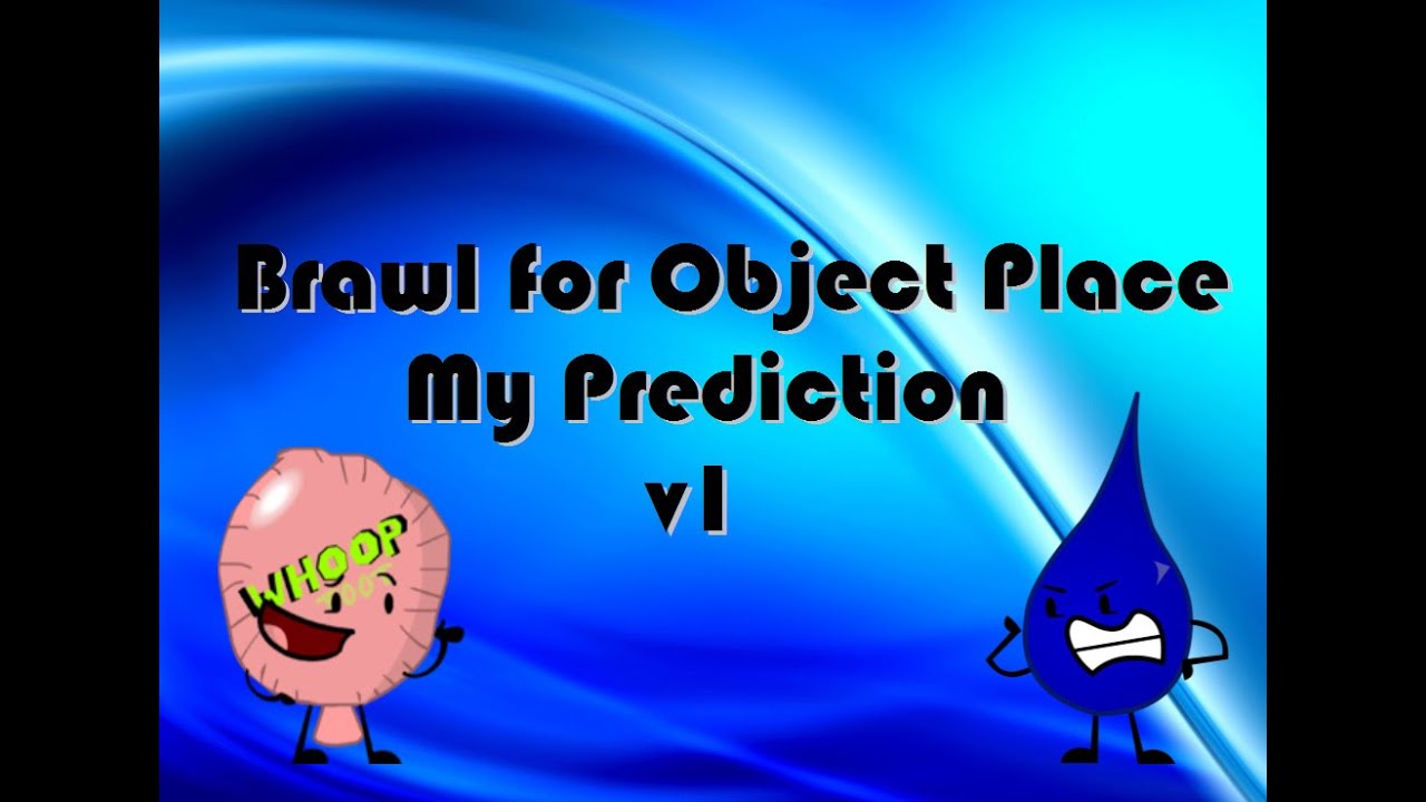 Brawl for Object Place My Prediction v1 - YouTube