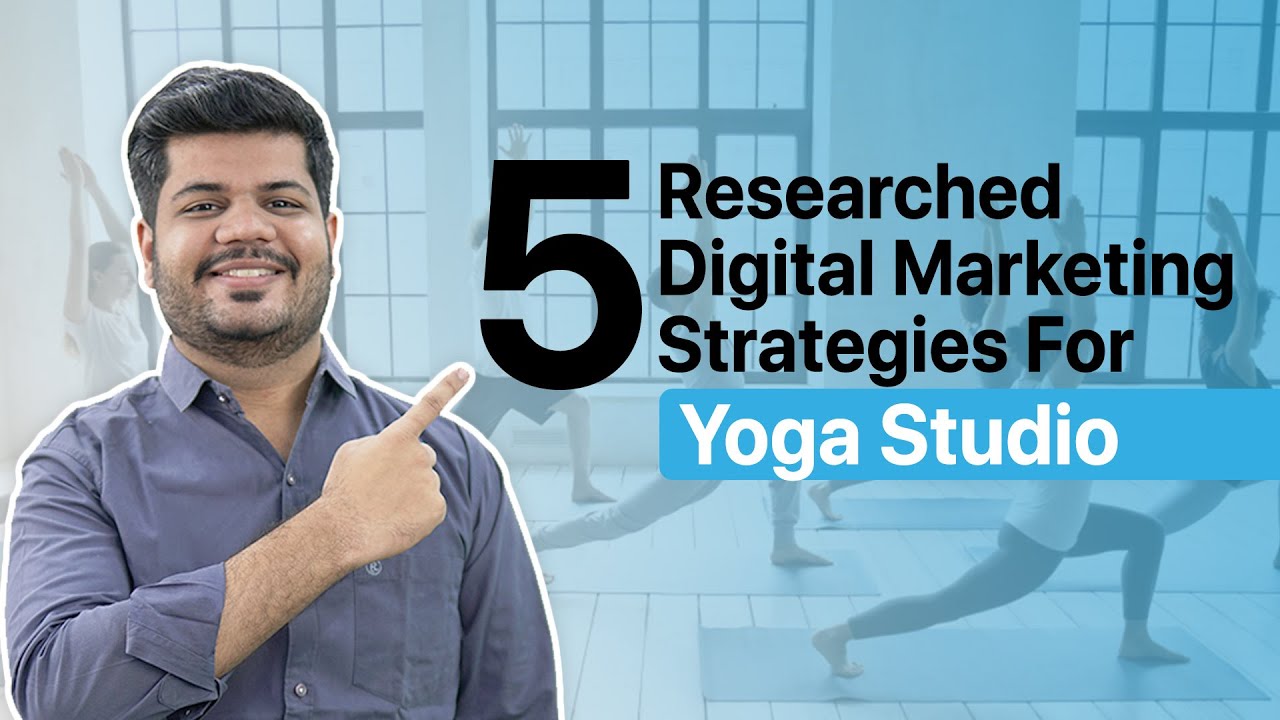 Digital Marketing for Yoga Studios | 5 Strategies to Market Your Yoga ...