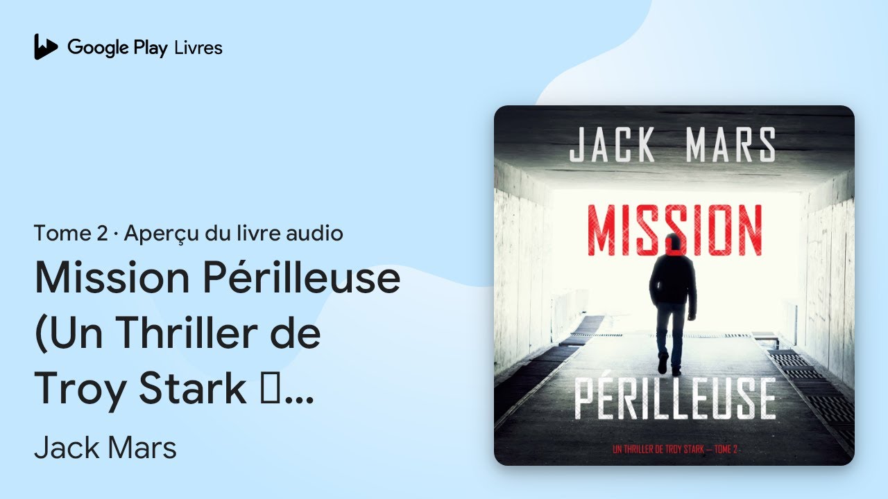 Mission Périlleuse (Un Thriller de Troy Stark —… de Jack Mars · Extrait ...