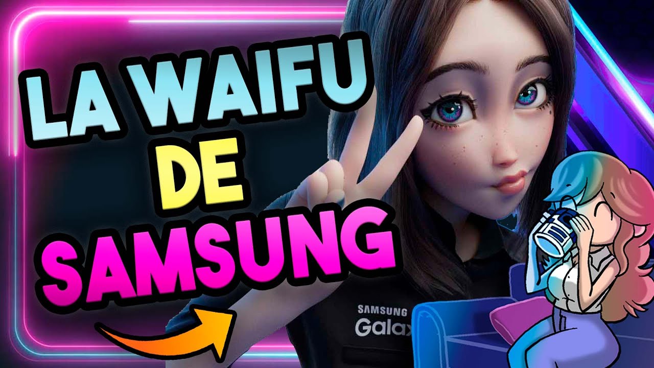 😍 ASI ES SAM, LA ASISTENTE WAIFU DE SAMSUNG 😍 - YouTube