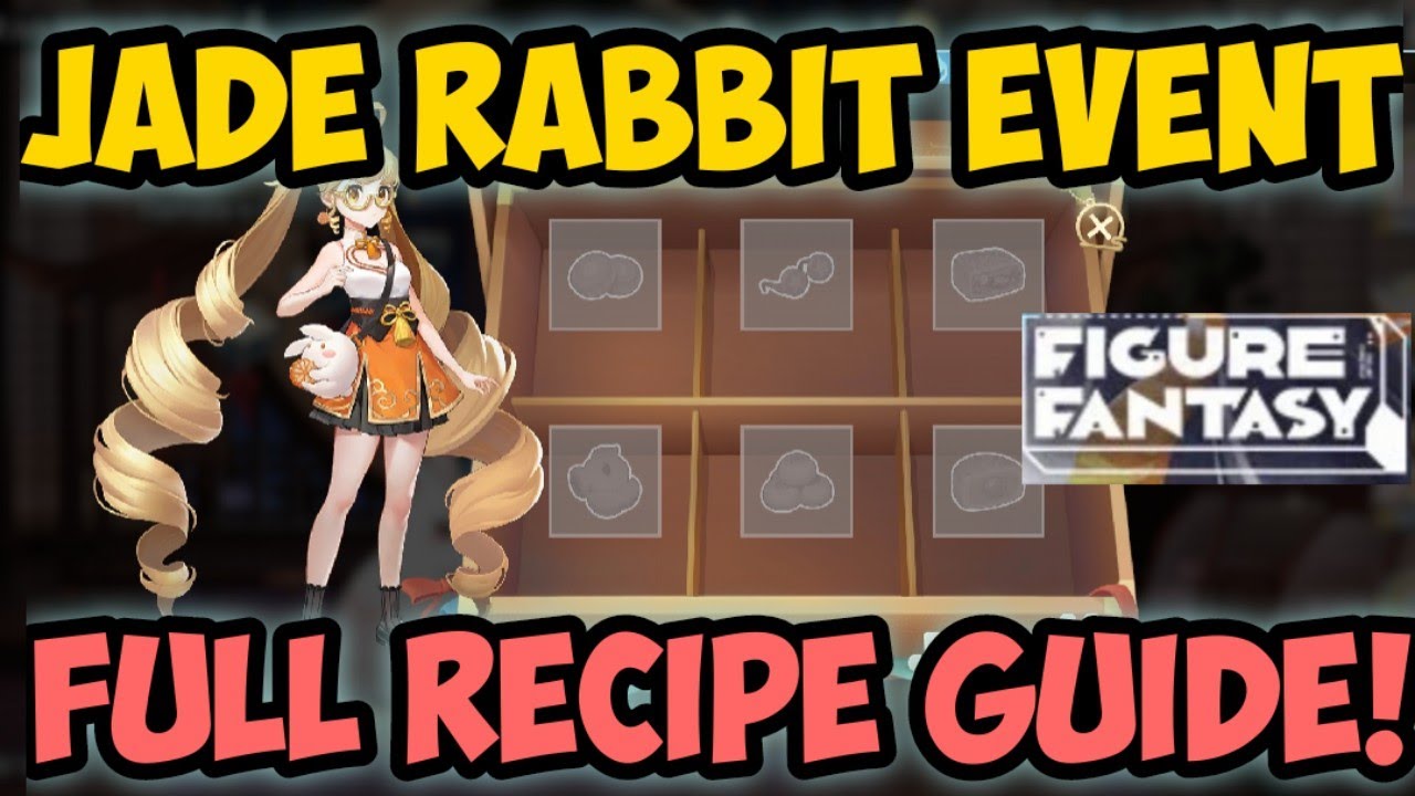 JADE RABBIT EVENT ALL RECIPES GUIDE! - FIGURE FANTASY - YouTube