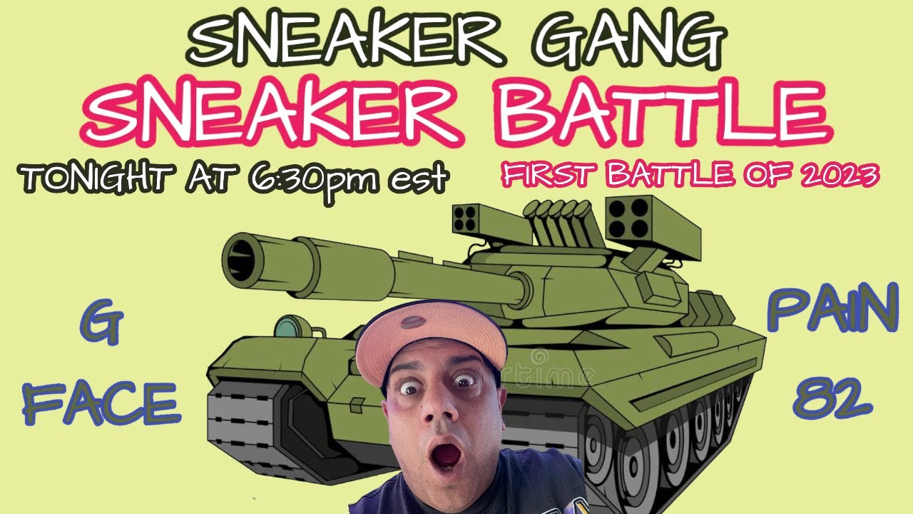 SNEAKER GANG!!! SNEAKER BATTLE G-FACE vs. PAIN-82 FIRST SNEAKER BATTLE ...