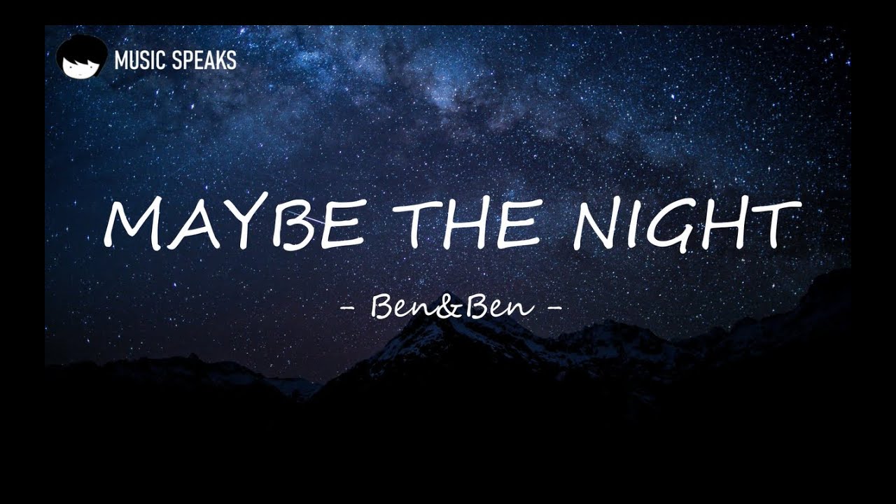 MAYBE THE NIGHT - Ben&Ben (LYRICS) | "Exes Baggage Soundtrack" - YouTube