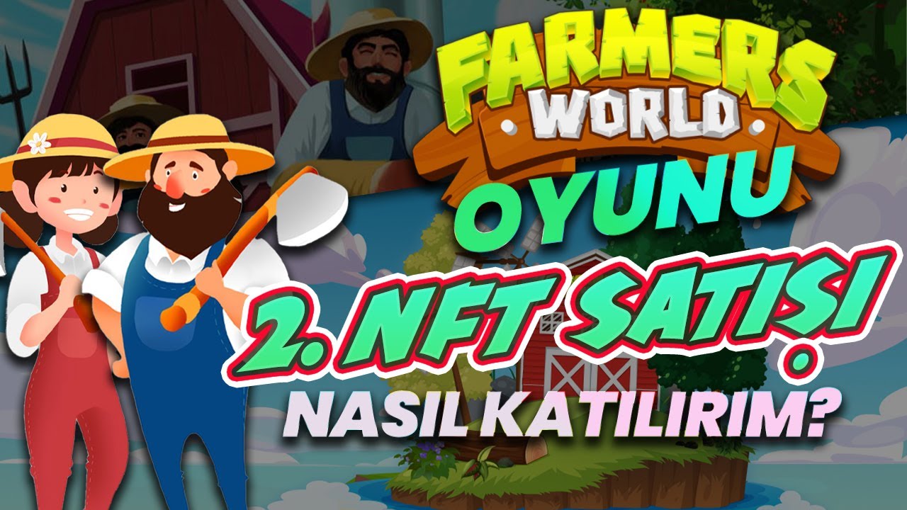 Farmers World Whitelist ve Public Sale 2. NFT Satışı ! FWW Token Nasıl ...