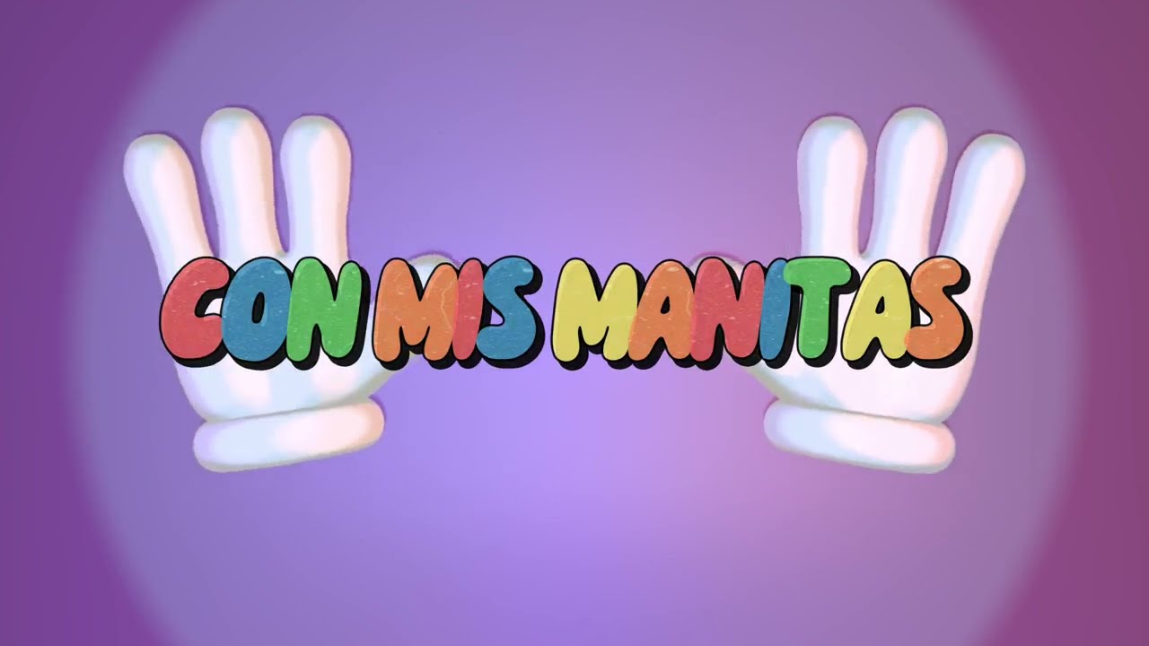 "Con Mis Manitas" - Canción para Niños | Aprende y Diviértete Cantando ...