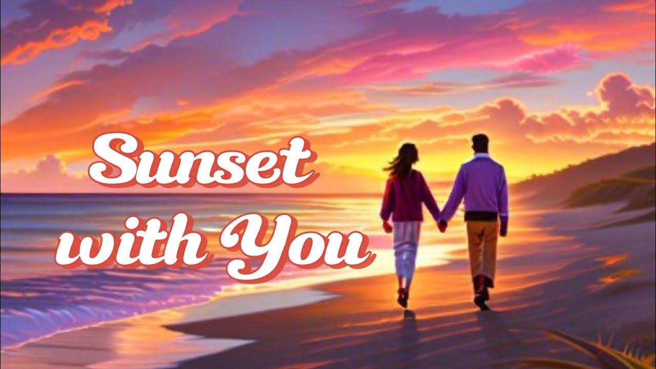 Sunset with You - YouTube