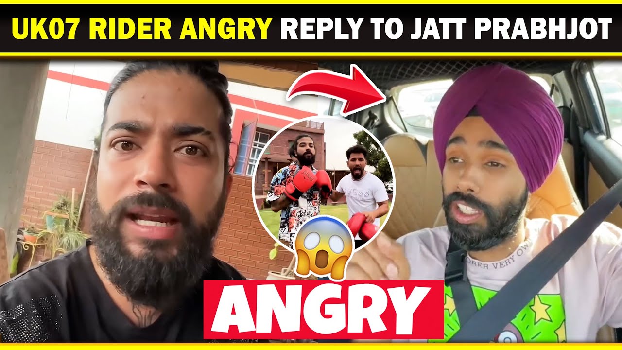 UK07 Rider ANGRY Replty to Jatt Prabhjot 😡| Uk07 Rider Boxing Challenge ...
