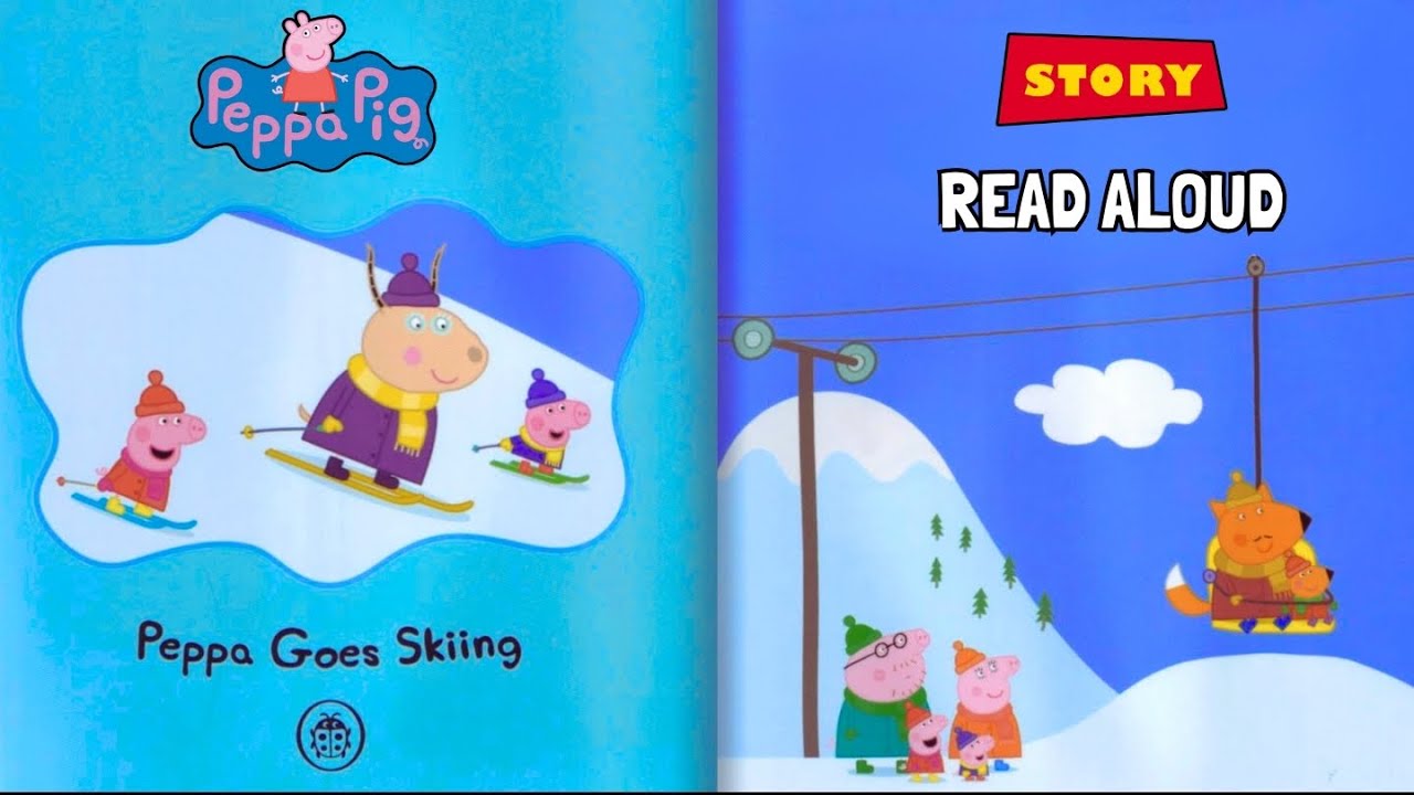 | Peppa Goes Skiing | Read Aloud Story for Kids | Fun Peppa Pig BedTime ...