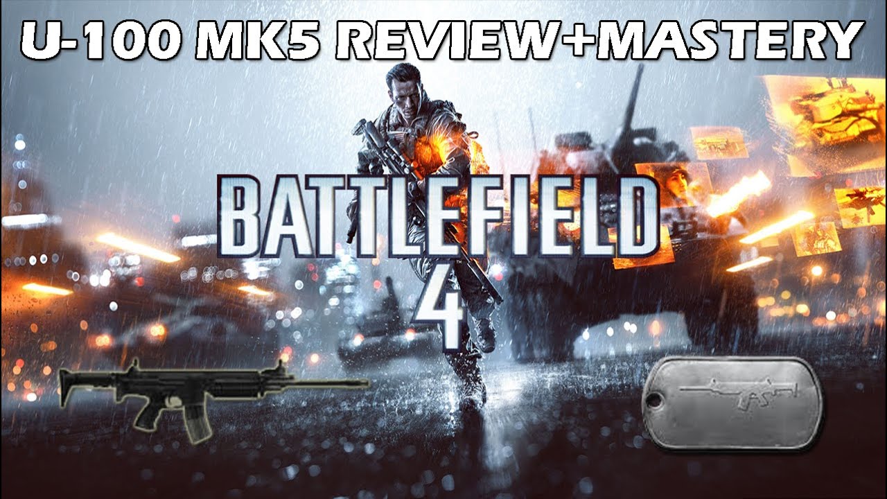Battlefield 4 | U-100 MK5 Review + Mastery - YouTube