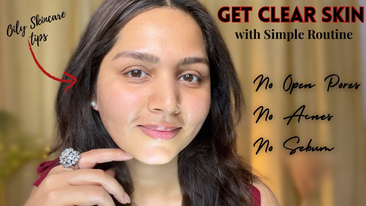 5 Steps Skincare For Oily Skin Complete Guide For Clear Acne Free