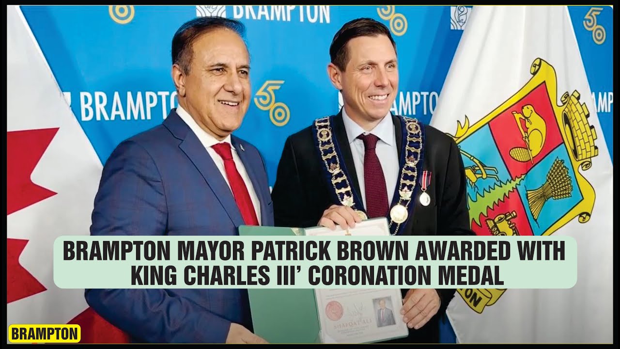 BRAMPTON MAYOR PATRICK BROWN AWARDED WITH KING CHARLES III' CORONATION ...