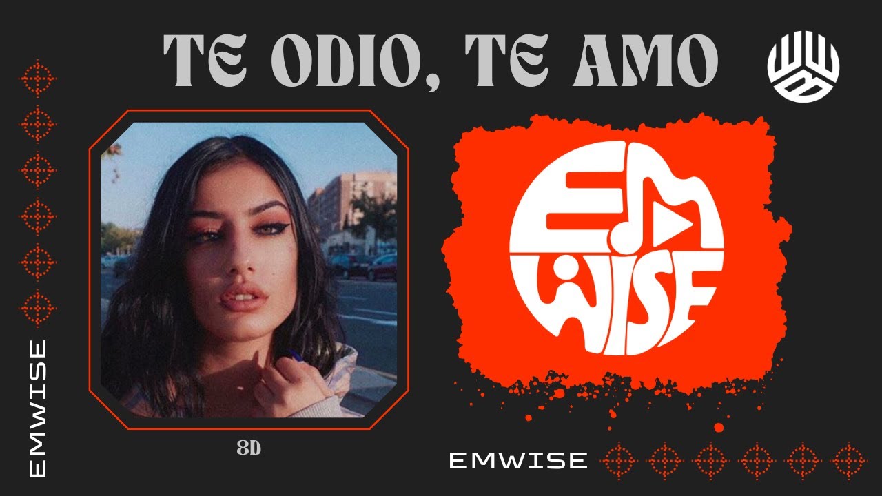 Te Odio, Te Amo 8D [EMWISE] - YouTube