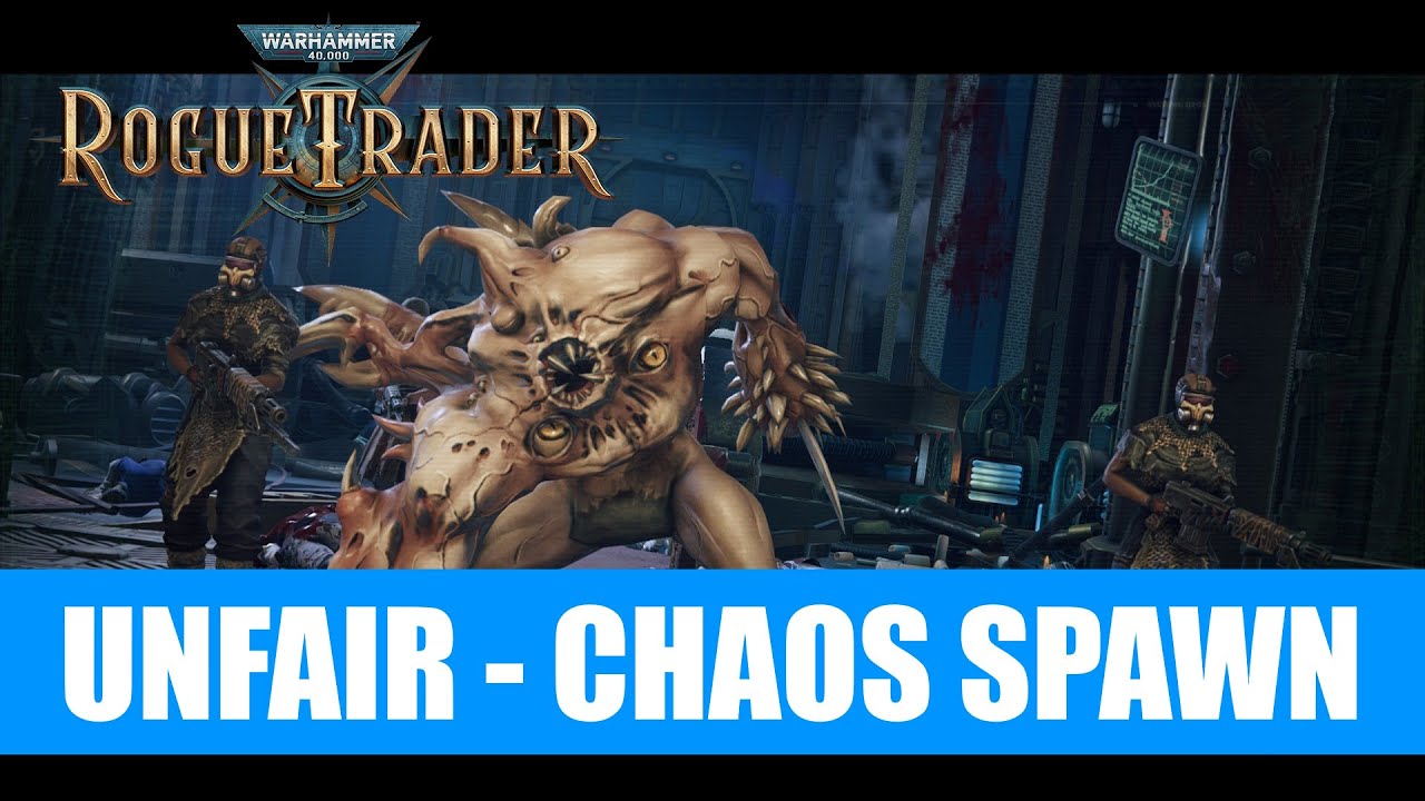 Warhammer 40K : Rogue Trader - Chaos Spawn Unfair Strategy - YouTube