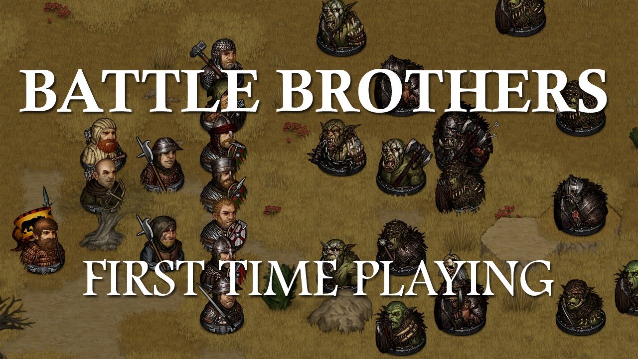 Battle Brothers Gameplay (Turn-Based Tactical RPG) First Time Playing ...