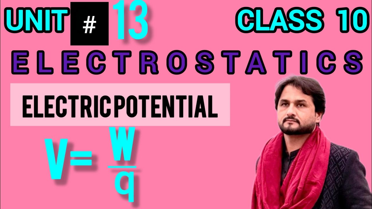 Lecture 9_ Electric potential_Electric potential Difference_unit 13 ...