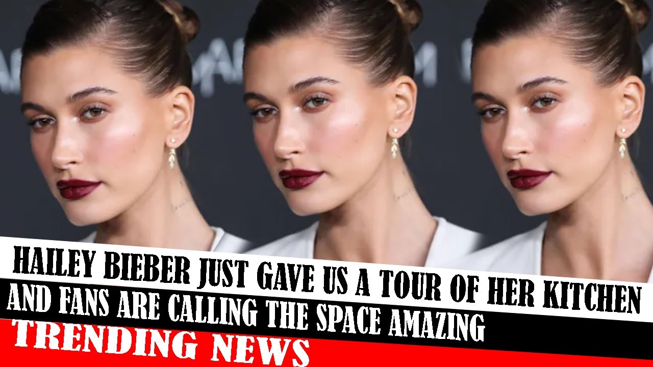 Hailey Bieber Just Gave Us A Tour Of Her Kitchen And Fans Are Calling ...