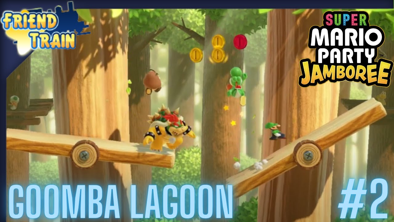 Friend Train Plays - Super Mario Party Jamboree - Goomba Lagoon (Part 2 ...