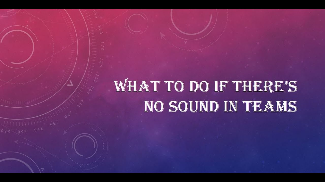 what-do-if-there-s-no-sound-on-teams-youtube