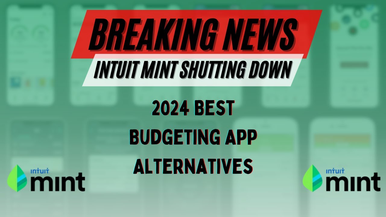 Intuit Mint Shutting Down: 2024 Best Budgeting App Alternatives - YouTube