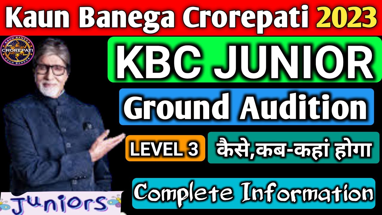 KBC Season 15 Junior Ground Audition Complete Information|GK Test ...
