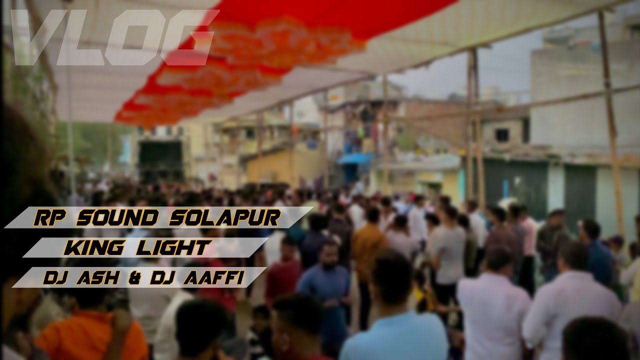 Rp Sound Solapur | King Light | Dj Ash | Dj Aaffi | Vlog | Pashan Laman ...