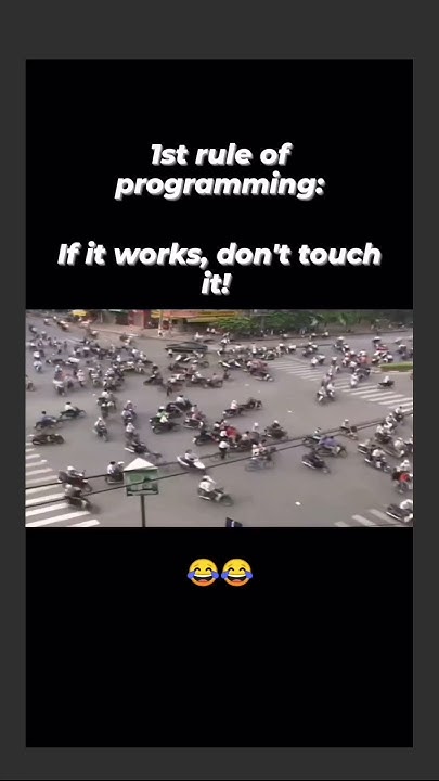 If Your Code Works Dont Touch It 😂😂 Codingmeme Funny Programming Shorts Youtube