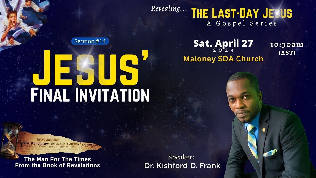 Jesus' Final Invitation | The Last-Day Jesus | Dr. Kishford D. Frank ...