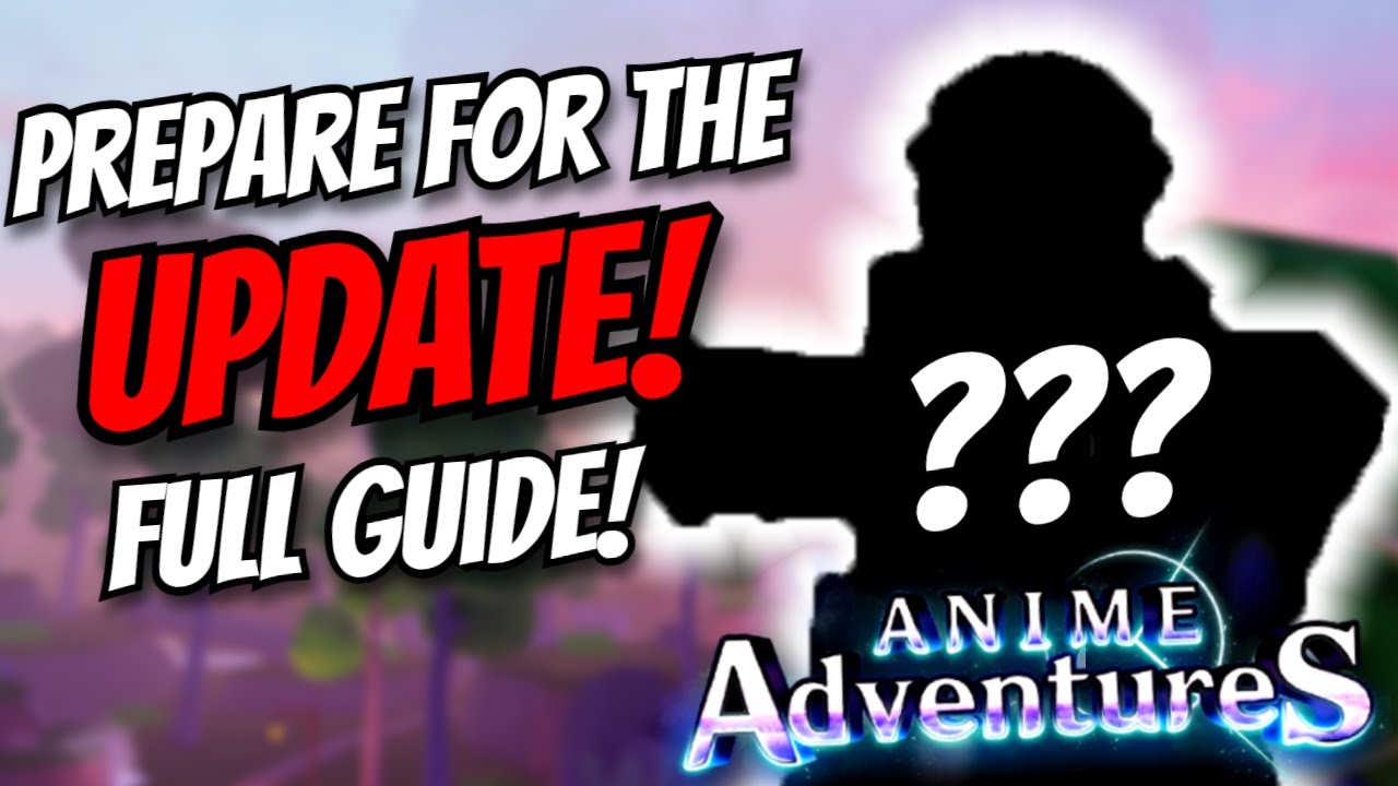 How To Prepare For The UPDATES In Anime Adventures! FULL GUIDE! - YouTube