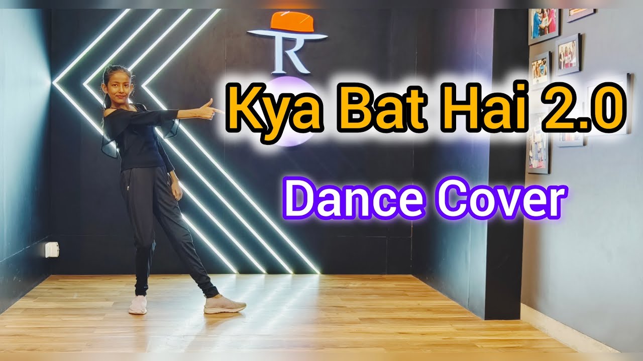 Kya Bat Hai 2.0 Dance Cover || Ekta Gupta Choreography || R Dance ...