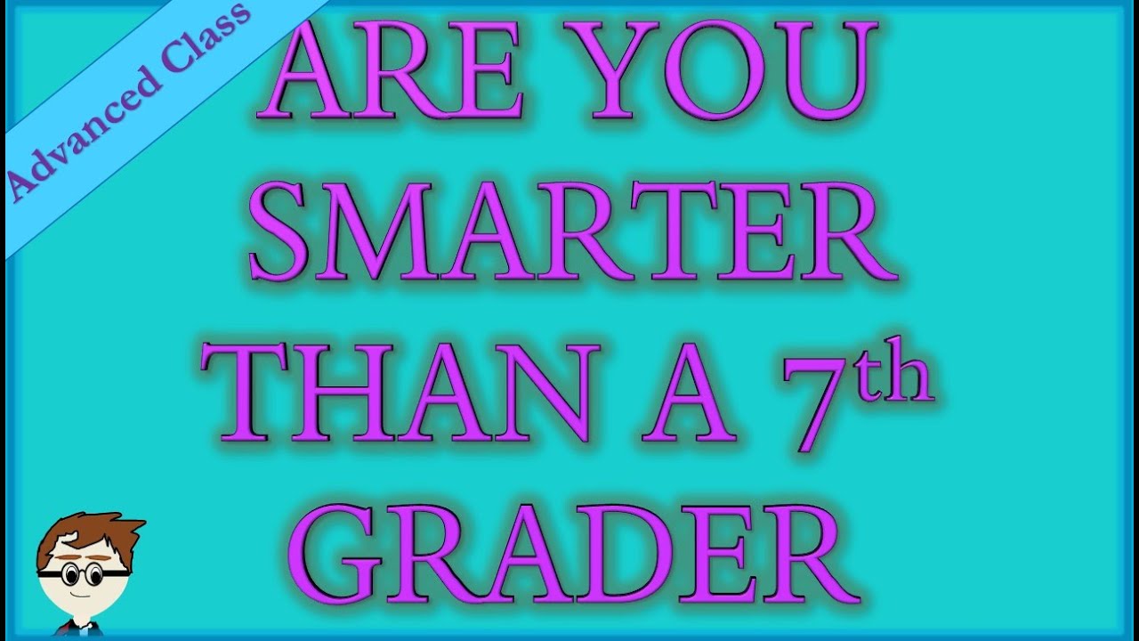 Are You Smarter Than A 7th Grader Advanced Edition Quiz Random are-you-smarter-than-a-7th-grader-advanced-edition-quiz-random