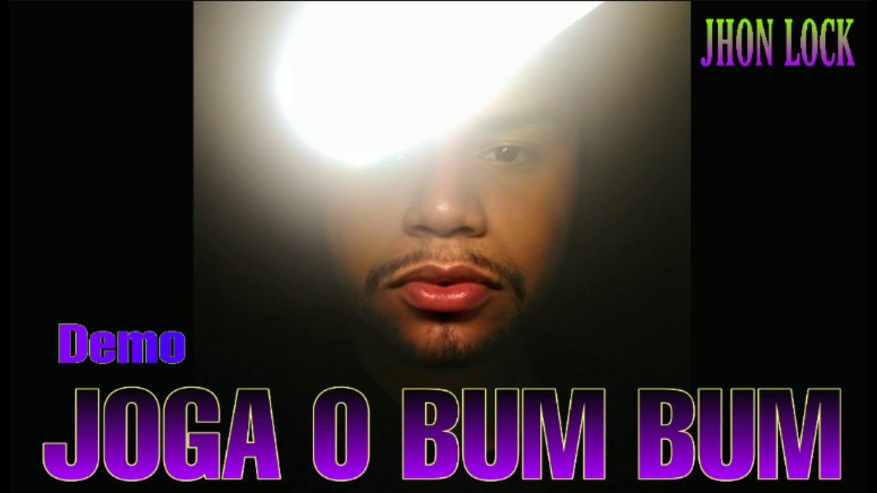Demo Joga o bum bum JOHN LOCK FEAT DJ WELL PUSH - YouTube