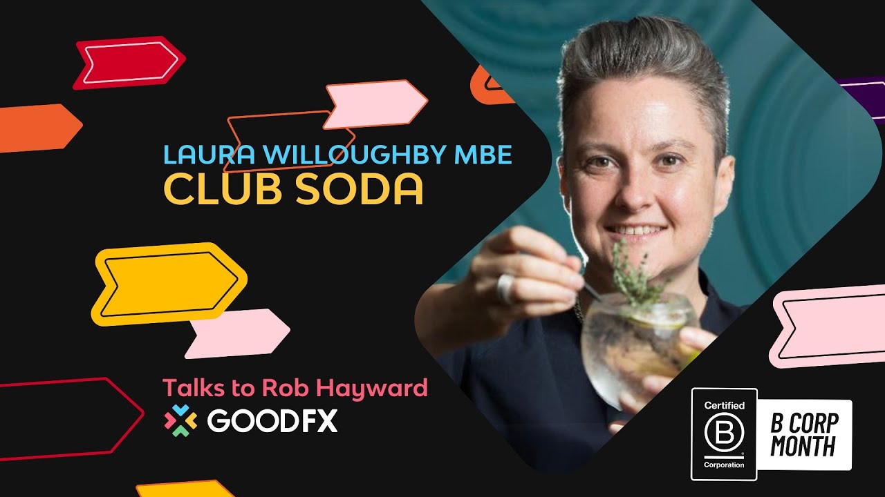 GoodFX x Club Soda - A Spotlight on UK B Corps for B Corp Month 2024 ...