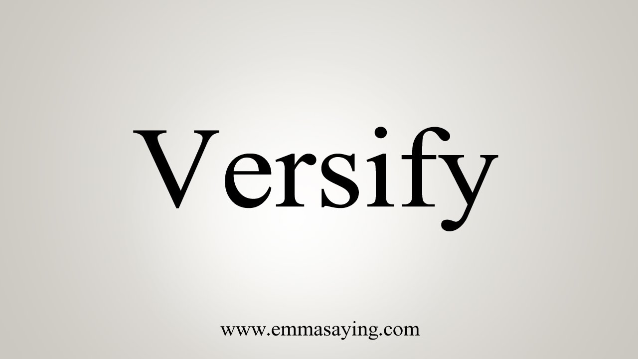 How To Say Versify - YouTube