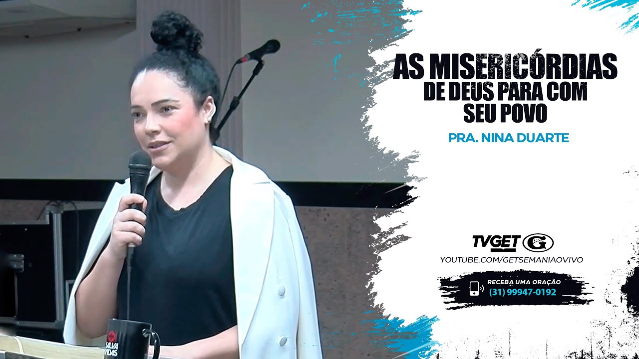 As misericórdias de Deus para com seu povo | Pra. Nina Duarte | Terça ...