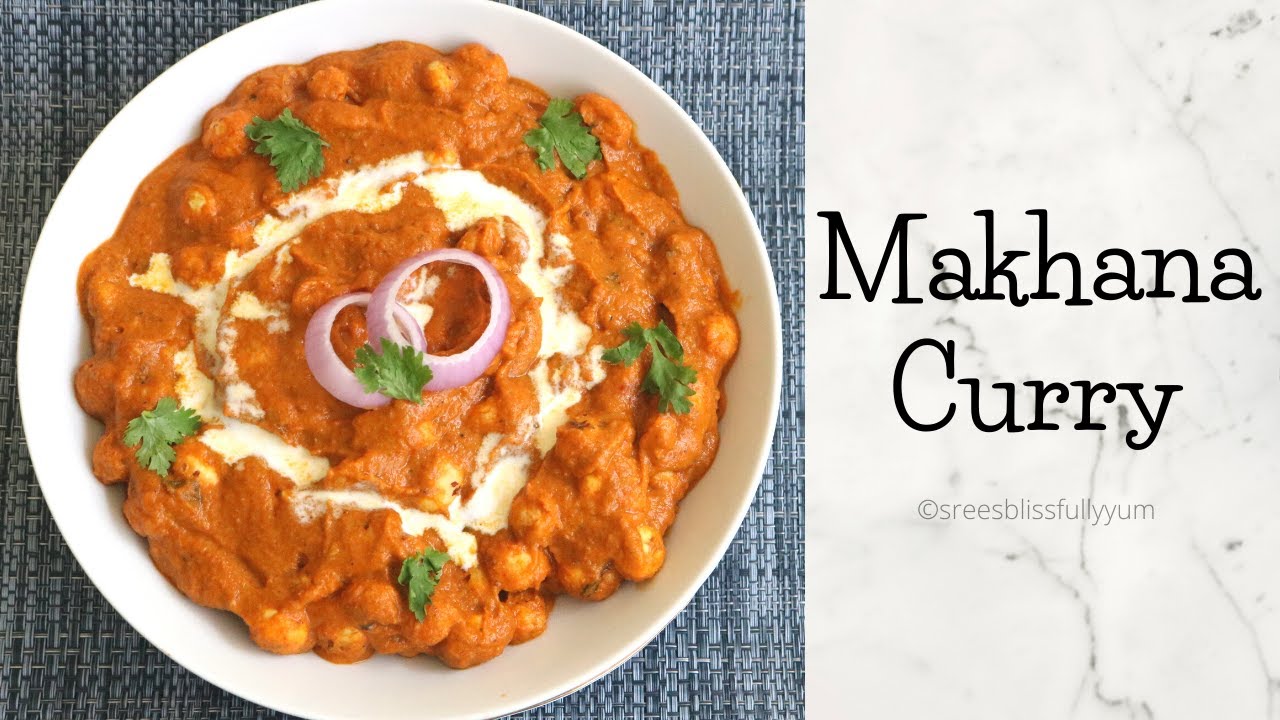 Phool Makhana Curry | Lotus seed curry | Restaurant Style Makhana Curry ...