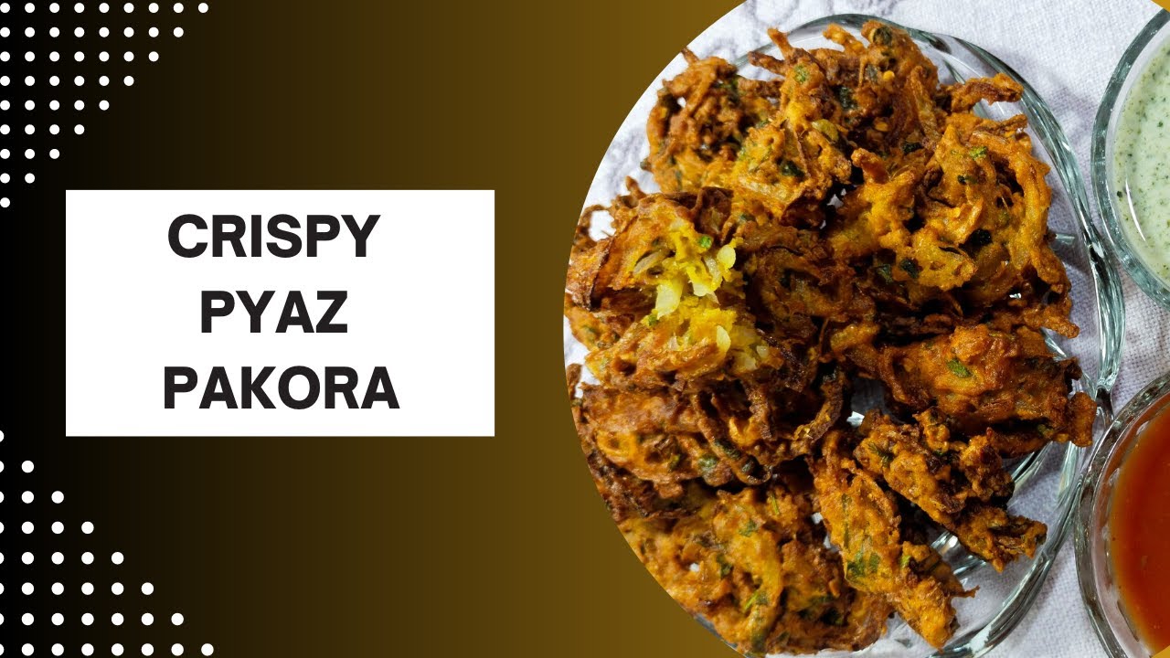 Crisp Pyaz Pakora | Pyaz Pakora | Crispy Onion Pakora | Ramadan Special ...