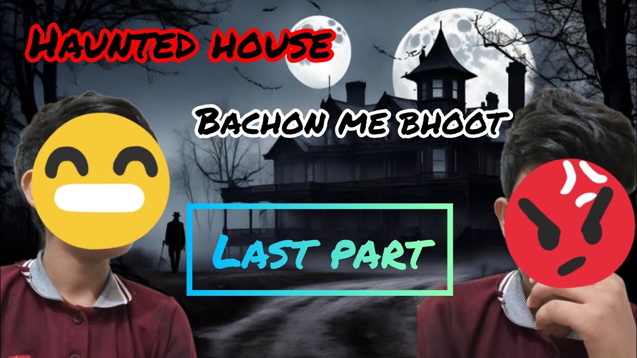#bachon me bhoot# last part - YouTube