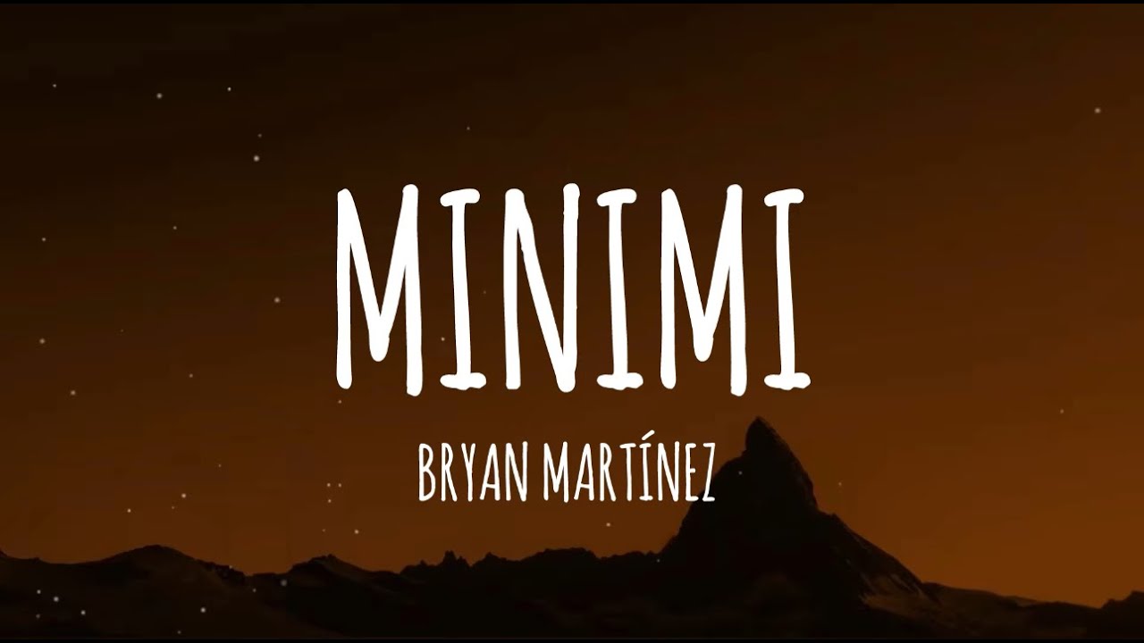 Bryan Martínez - MINIMI (Letra/Lyrics) - YouTube
